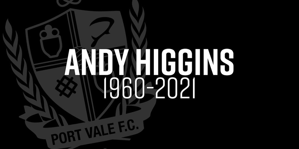 Andy Higgins RIP | Port Vale FC